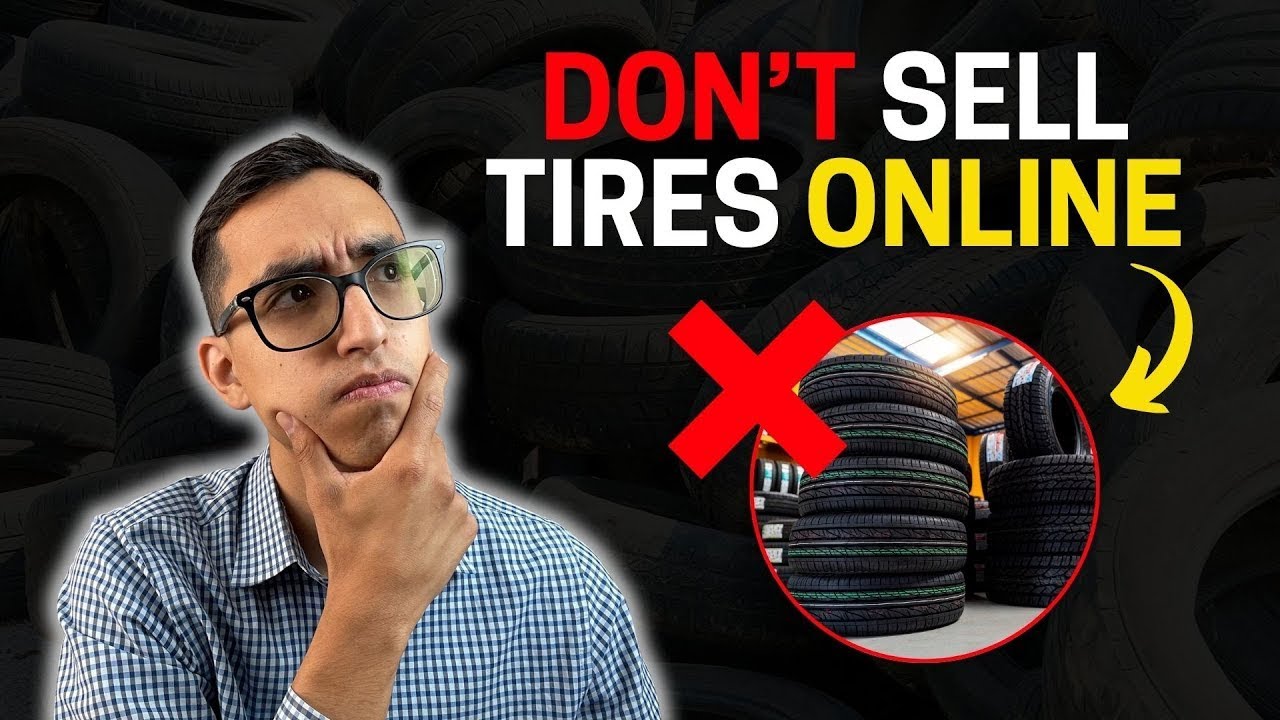 Why you DON'T WANT TO SELL TIRES ONLINE! | Must Watch