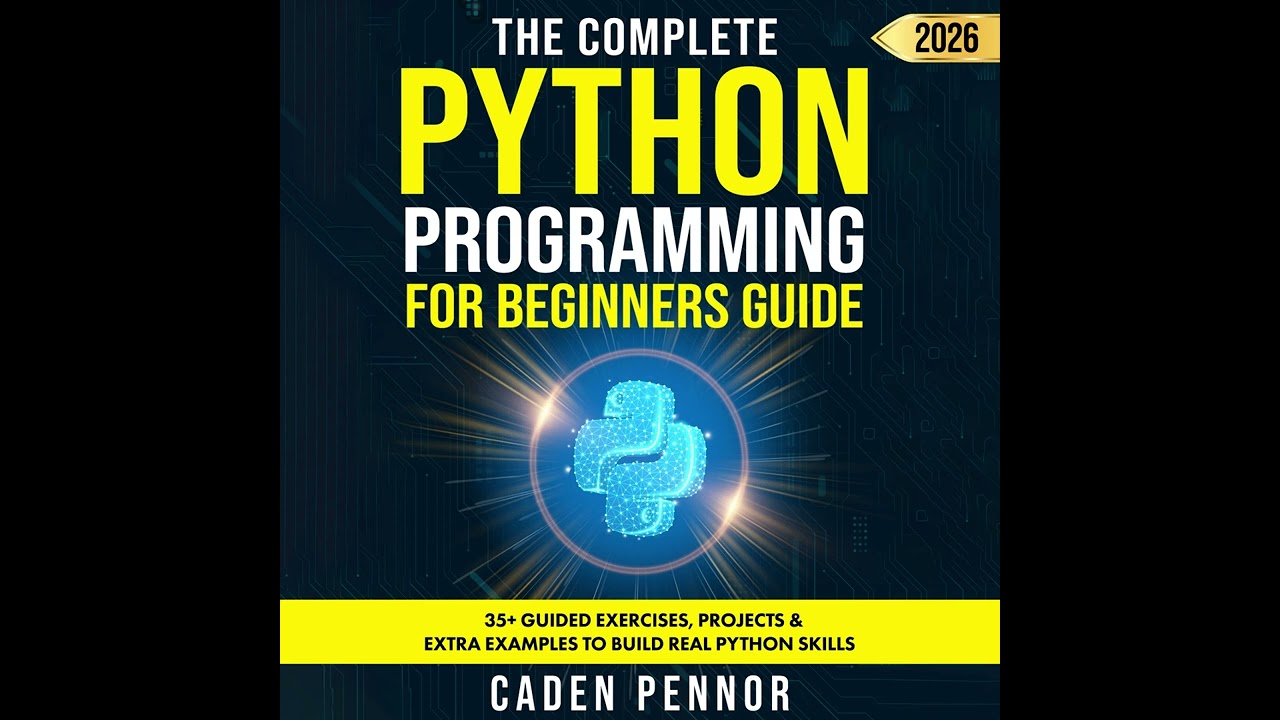 The Complete Python Programming for Beginners Guide by Caden Pennor | Audible Audiobook