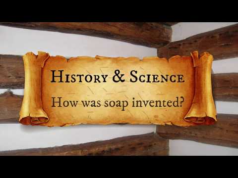 History & Science | How was soap invented?