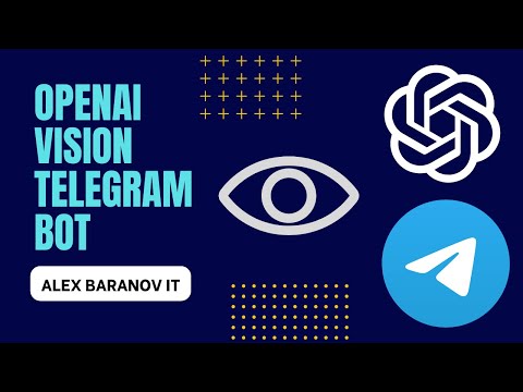 Image Analysis Telegram Bot with OpenAI Vision API. Step-by-step tutorial!