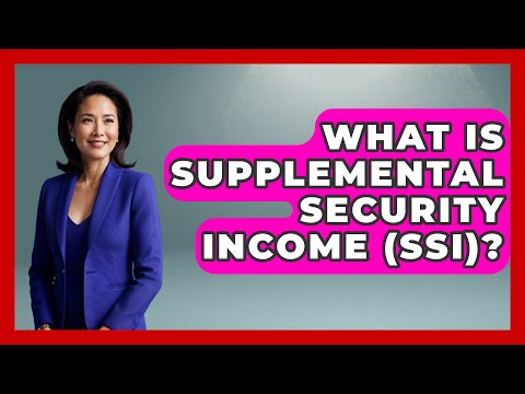 What Is Supplemental Security Income (SSI)? - Learn About Economics