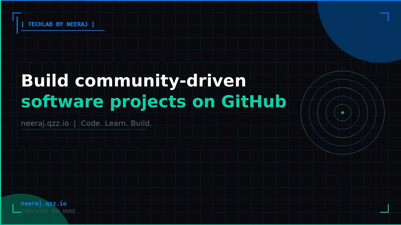 Build community-driven software projects on GitHub | TechLab by Neeraj