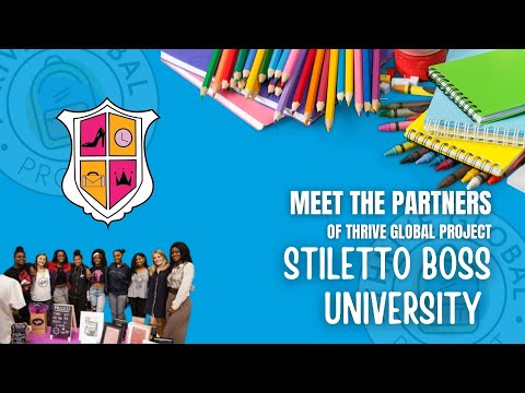 Meet the Partners of Thrive Global Project - Stiletto Boss University