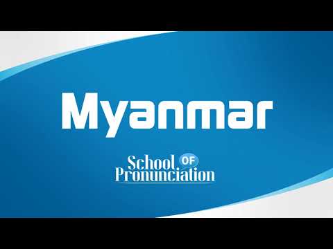 Learn How To Pronounce Myanmar