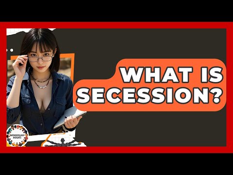 What Is Secession? - Anthropology Insights
