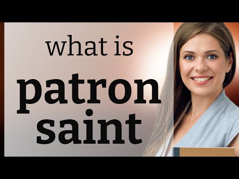 Patron saint • PATRON SAINT definition