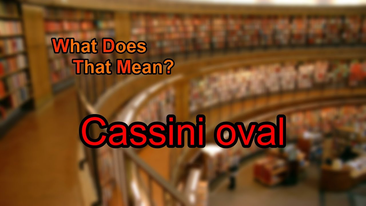 What does Cassini oval mean?