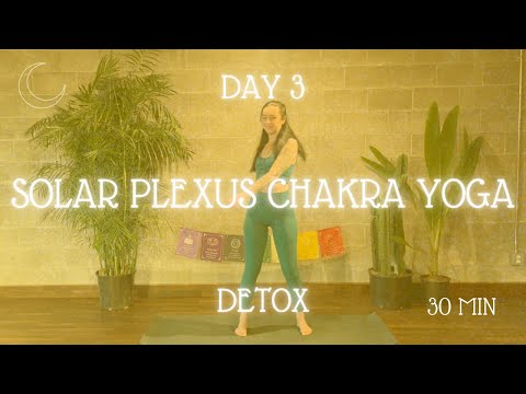Chakra Yoga Series // Day 3 - Solar Plexus Chakra (Manipura) - Detox // 30 Min