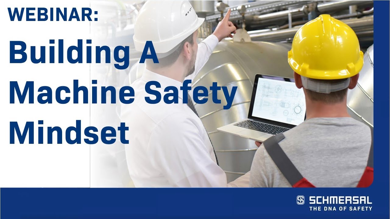 Webinar: Building A Machine Safety Mindset