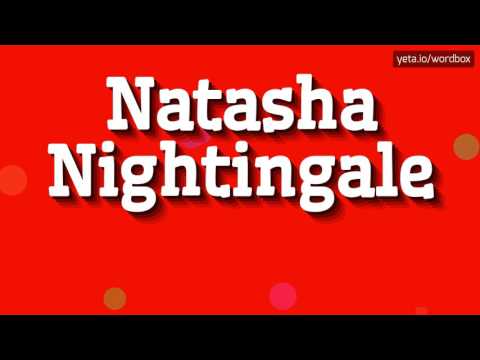 NATASHA NIGHTINGALE - HOW TO PRONOUNCE IT!? (HIGH QUALITY VOICE)