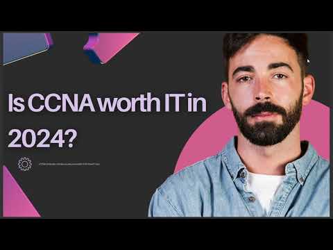 IS CCNA WORTH IT IN 2024