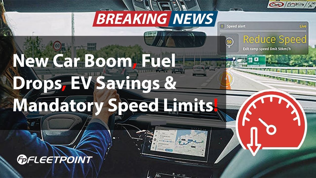 New Car Boom, Fuel Drops, EV Savings & Mandatory Speed Limits!