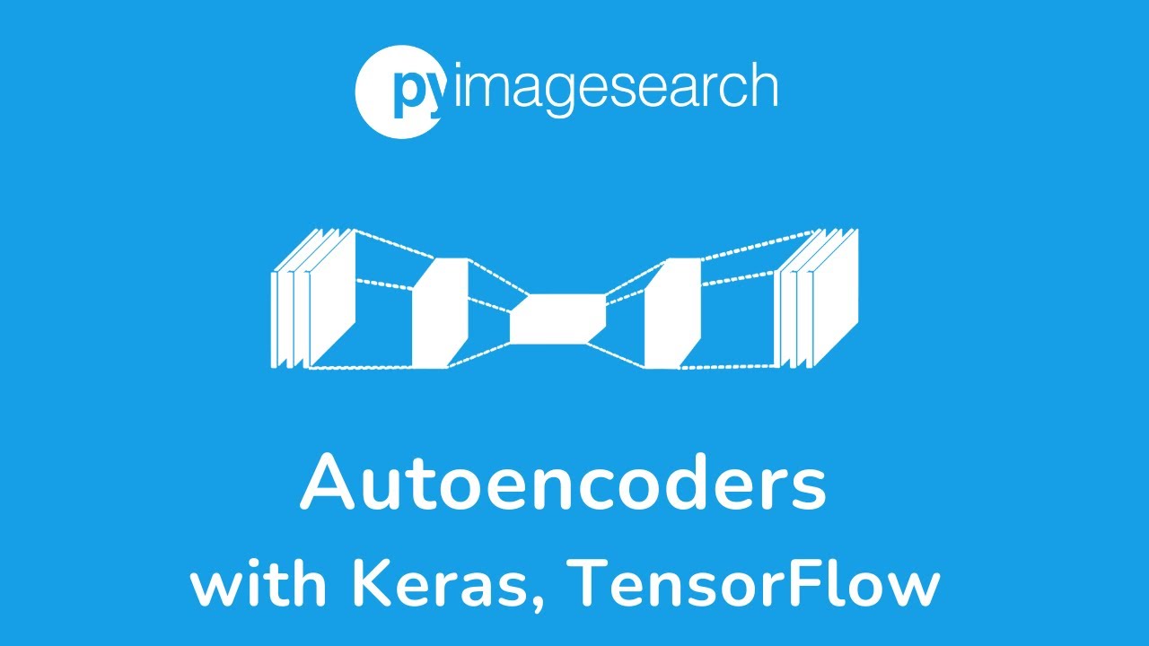How to train an Autoencoders with #keras, #tensorflow  | PyImageSearch | Deep Learning Part-12