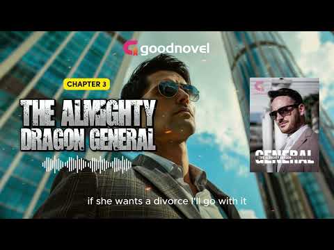 The Almighty Dragon General | Chapter 3 | HD Audio