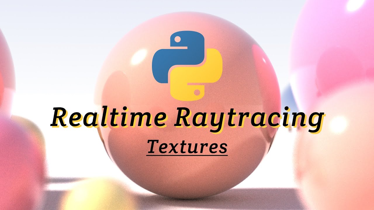 Realtime Raytracing in Python: Textures