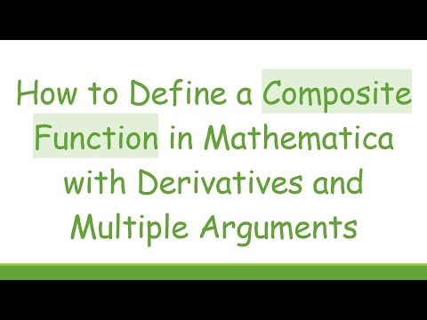 How to Define a Composite Function in Mathematica with Derivatives and Multiple Arguments
