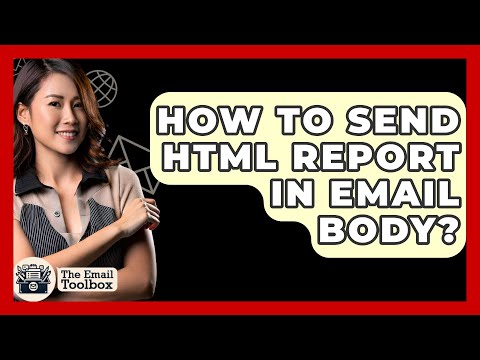 How To Send HTML Report In Email Body? - TheEmailToolbox.com