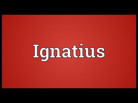Ignatius Meaning