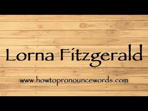 How To Pronounce Lorna Fitzgerald ? How To say Lorna Fitzgerald New Video