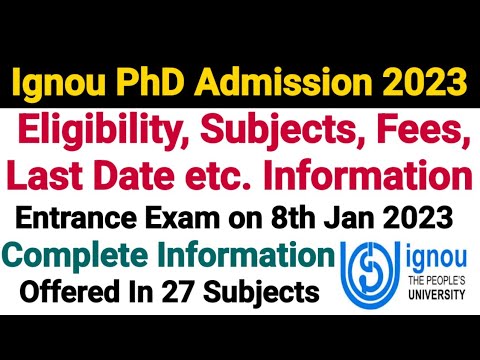 Ignou PhD Admission 2023 || Subjects, Eligibility, Fees, Last Date || Complete Information