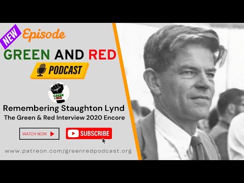 Remembering Staughton Lynd. The Green & Red Interview [2020] Encore ...