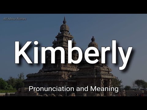 Kimberly - Pronunciation and Meaning
