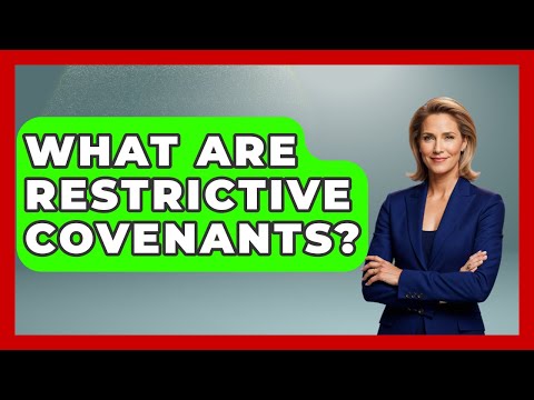 What Are Restrictive Covenants? - Socialism Explained