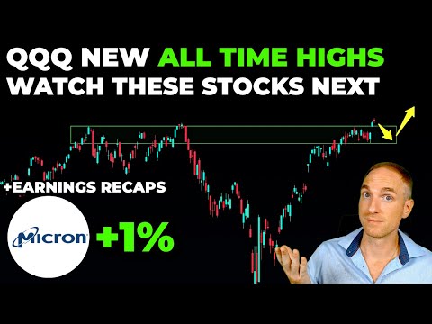QQQ All Time HIGHS - Watch THESE Stocks Next! (+ MU Earnings Recap)
