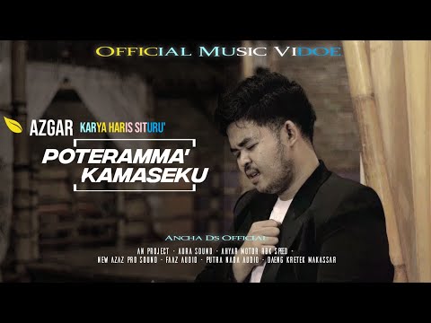 Azgar - Poteramma' Kamaseku - cipt: Haris Situru'- ( Official Music Vidoe )