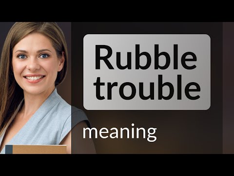 Understanding "Rubble Trouble": A Guide for English Learners