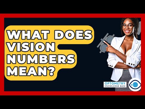What Does Vision Numbers Mean? - Optometry Knowledge Base