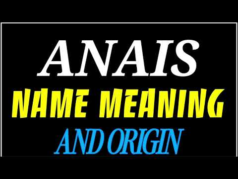 What does the name ANAIS mean | ANAIS meaning in english | Meaning of name ANAIS