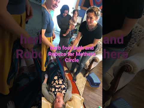 Herbal Foot Baths, Nurturing Discussions, Rebozo, Good Food, Salve to take home