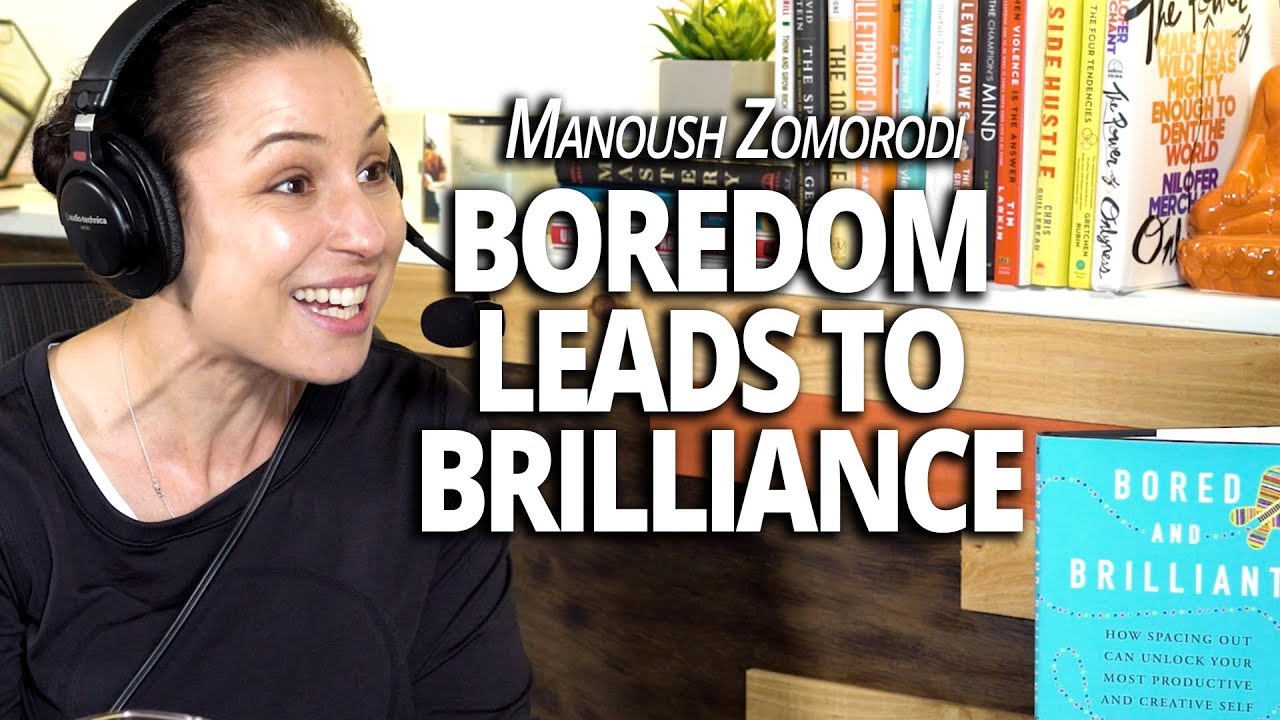 How Boredom Leads to Brilliance with Manoush Zomorodi and Lewis Howes