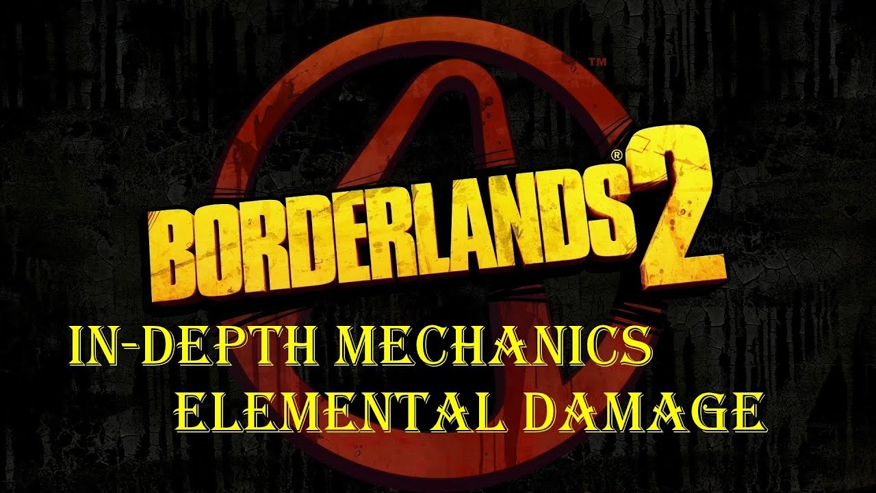 Looking at the Mechanics in Borderlands 2 - Elemental Damage and DoTs