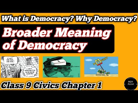 Broader Meaning of Democracy - What is Democracy? Why Democracy? | Class 9 Civics