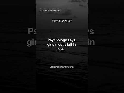 Psychology says girls mostly fall in love…???? Quotes #shorts #motivation #psychologyfacts