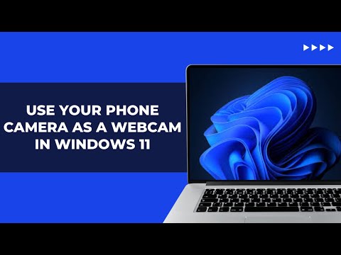 Use Your Phone Camera As A Webcam In Windows 11 (New Feature)