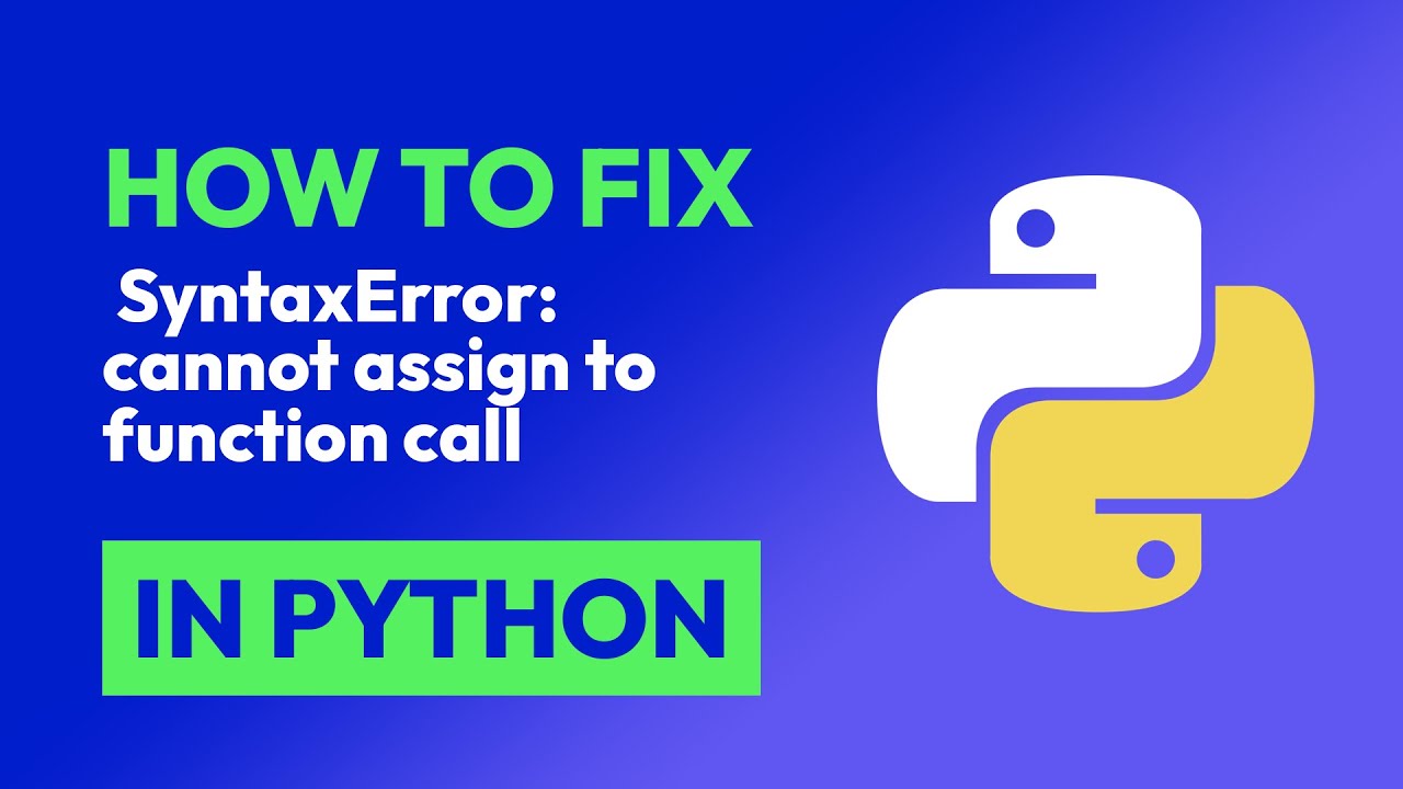 How to fix  SyntaxError: cannot assign to function call in Python