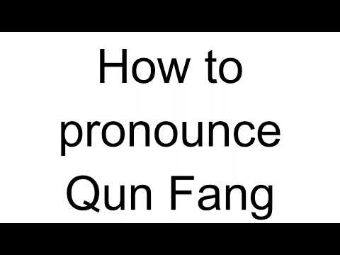 How to Pronounce Qun Fang (Chinese)