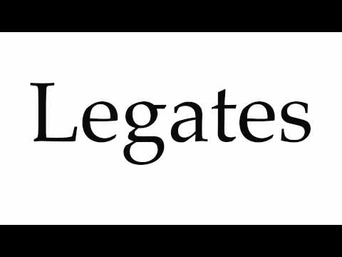 How to Pronounce Legates
