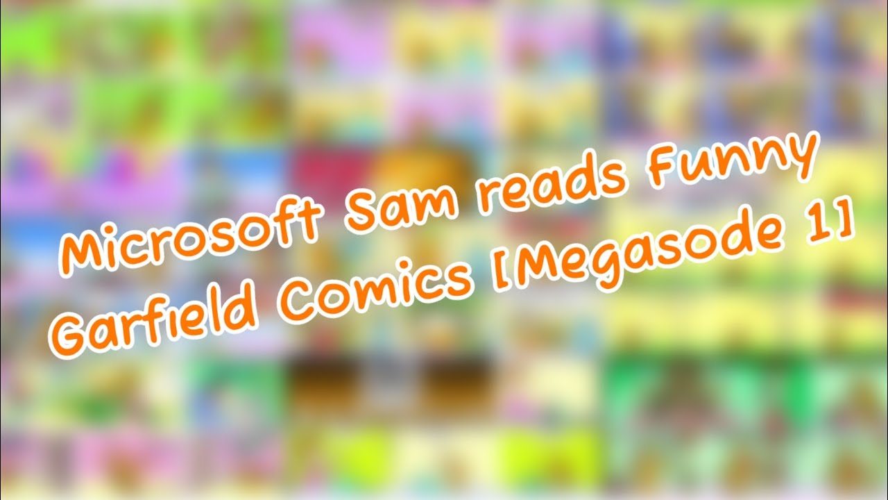 Microsoft Sam reads Funny Garfield Comics [Megasode 1]
