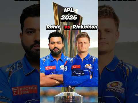 Rohit Sharma vs Ryan Rickelton in IPL 2025 ⚡
