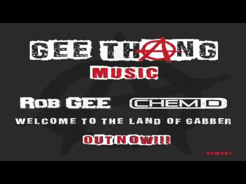 Rob GEE & Chem D "Welcome To The Land Of Gabber"