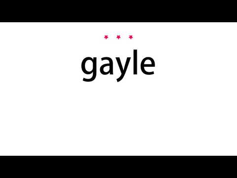 How to pronounce gayle - Vocab Today