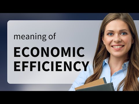 Understanding Economic Efficiency: A Guide to Better Resource Use