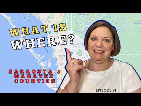 Sarasota & Bradenton - A Map Overview | Sarasota Real Estate | Episode 71