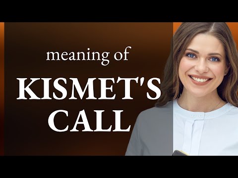 Understanding "Kismet's Call": A Guide to an Enigmatic Phrase