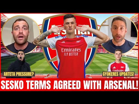 🚨NOW! Sesko AGREES Arsenal terms | Arteta under PRESSURE? | Gyokeres UPDATES and MORE!