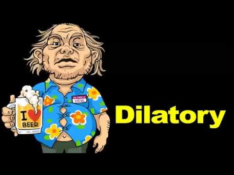 Dilatory - Definition + Examples - Dirty Vocab